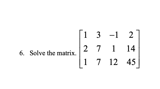 Solved ⎣⎡121377−111221445⎦⎤ | Chegg.com