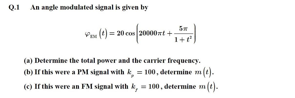Solved Q.1 An angle modulated signal is given by PEM (t) 5л | Chegg.com