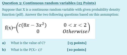Solved Question 3: Continuous random variables (25 Points) | Chegg.com