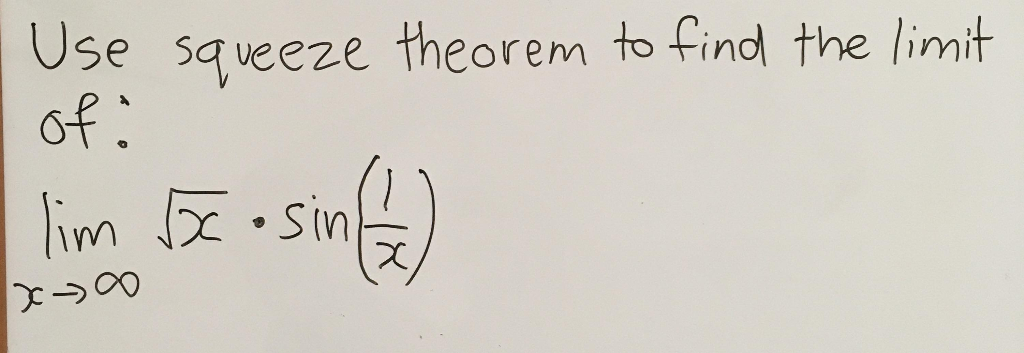 Solved Use squeeze theorem to find the limit of: | Chegg.com