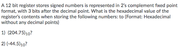 Solved A 12 bit register stores signed numbers is | Chegg.com