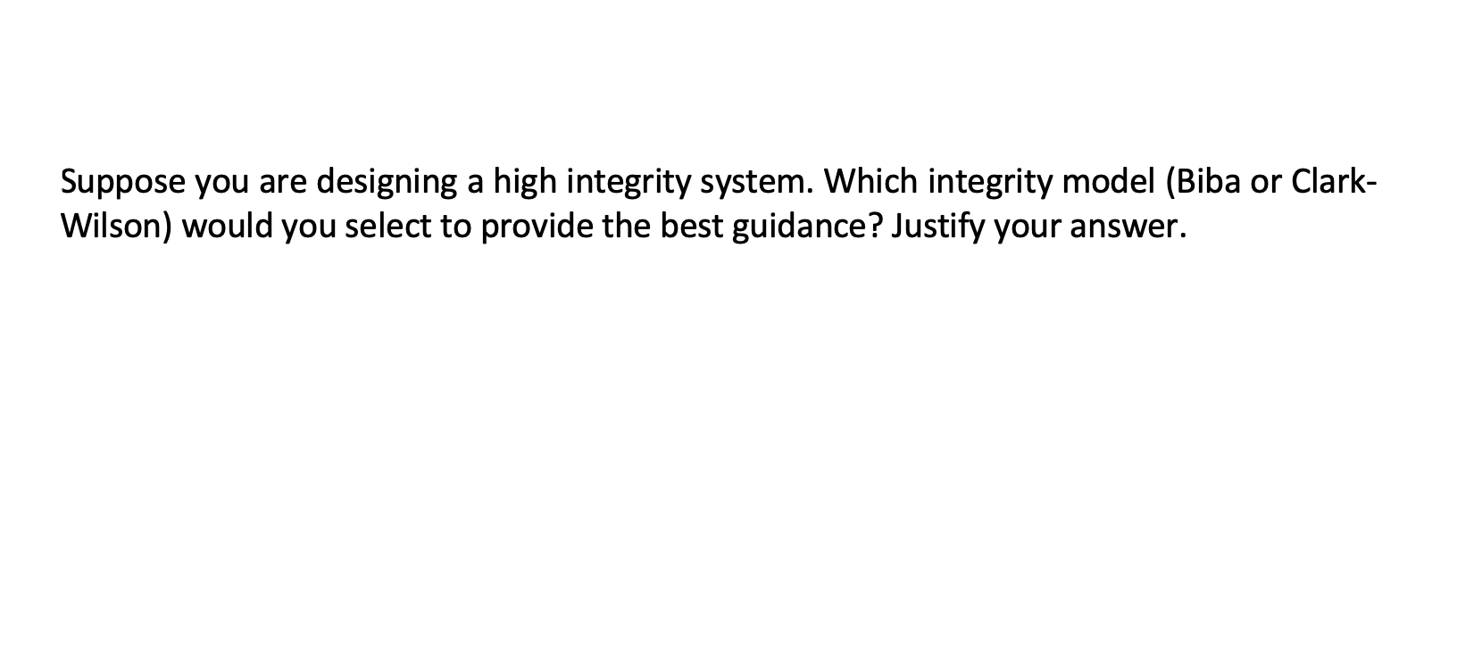 Solved Suppose you are designing a high integrity system. | Chegg.com