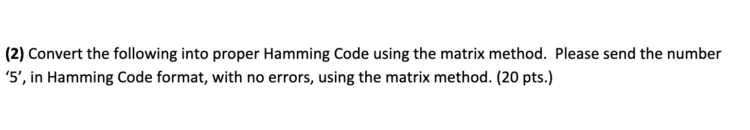 (2) Convert the following into proper Hamming Code | Chegg.com