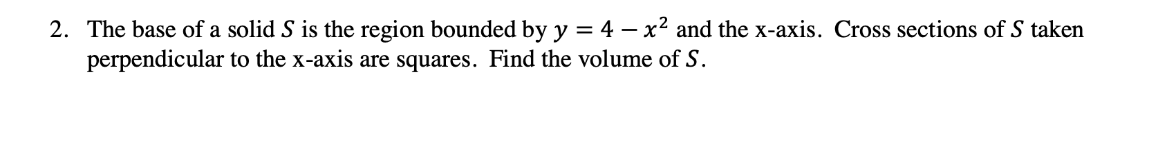 Solved 2. The base of a solid S is the region bounded by | Chegg.com