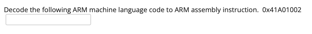 Solved Decode the following ARM machine language code to ARM | Chegg.com