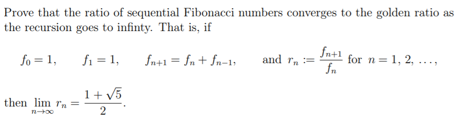 Solved Prove that the ratio of sequential Fibonacci numbers | Chegg.com