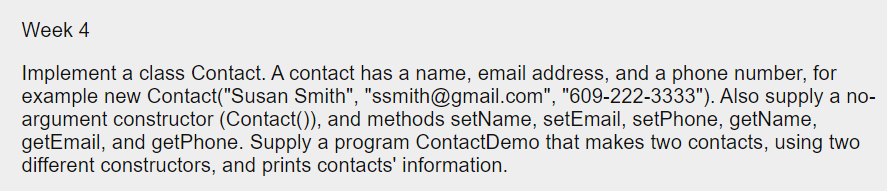 Solved Week 4 Implement a class Contact. A contact has a | Chegg.com