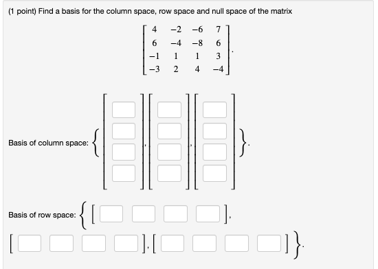 Solved (1 point) Find a basis for the column space, row | Chegg.com