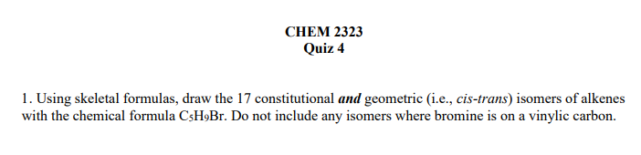 Solved CHEM 2323 Quiz 4 1. Using skeletal formulas, draw the | Chegg.com