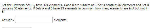 Solved Let the Universal Set, S, have 124 elements. A and B | Chegg.com
