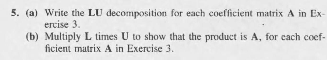 Solved 5. (a) Write the LU decomposition for each | Chegg.com