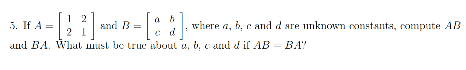 Solved a 1 2 b 5. If A= and B where a, b, c and d are | Chegg.com
