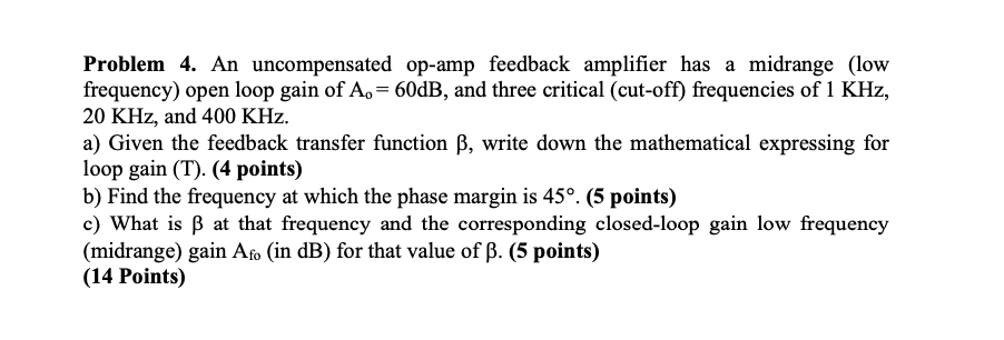 Solved Problem 4. An uncompensated op-amp feedback amplifier | Chegg.com
