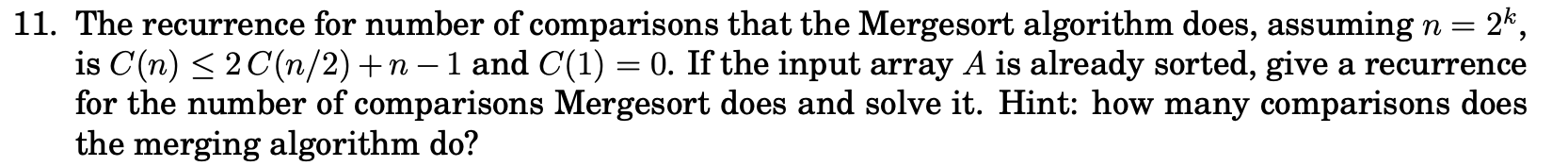Solved = 11. The recurrence for number of comparisons that | Chegg.com