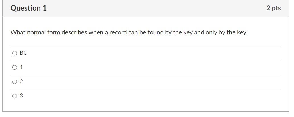 Solved Question 1 2 pts What normal form describes when a | Chegg.com