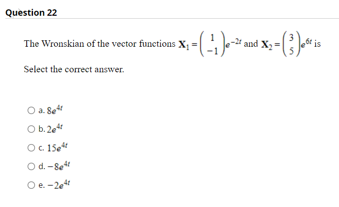 Solved The Wronskian of the vector functions X1=(1−1)e−2t | Chegg.com