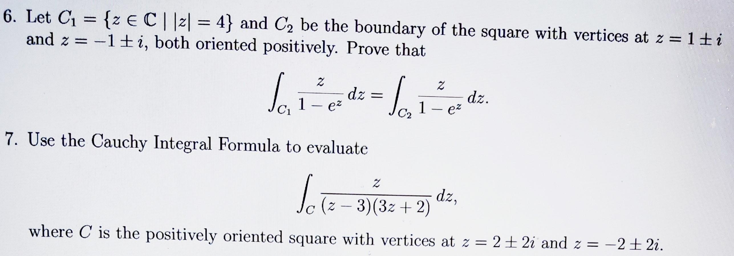 Solved 6. Let C1={z∈C∣∣z∣=4} and C2 be the boundary of the | Chegg.com