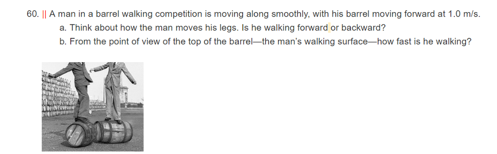 Solved 60. 11 A man in a barrel walking competition is | Chegg.com