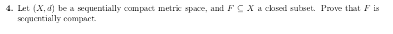 Solved 4. Let (X, d) be a sequentially compact metric space, | Chegg.com