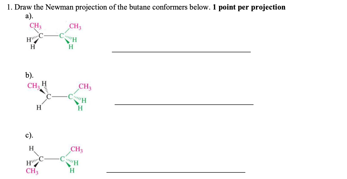 Solved 1. Draw the Newman projection of the butane | Chegg.com