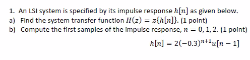 Solved = 1. An LSI system is specified by its impulse | Chegg.com