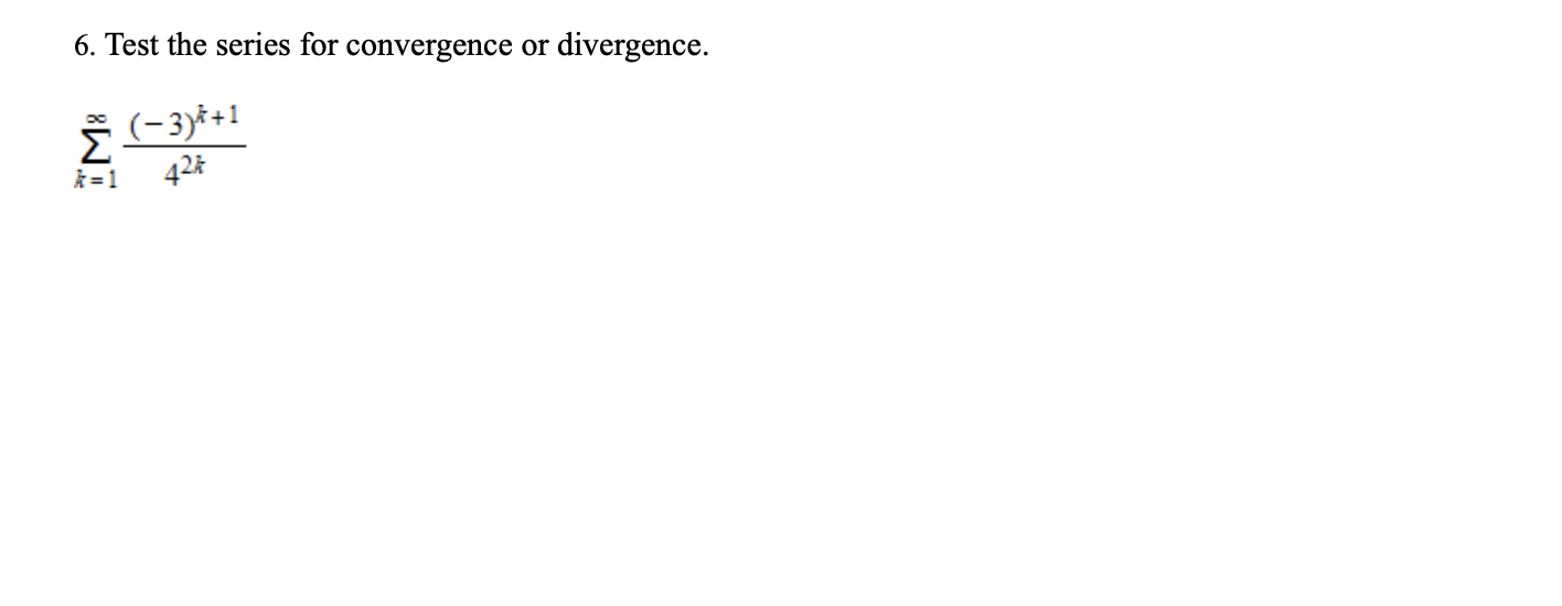 Solved 6. Test the series for convergence or divergence. Σ | Chegg.com