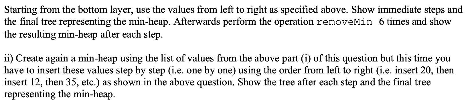 Solved i) Draw the min-heap that results from the bottom-up | Chegg.com