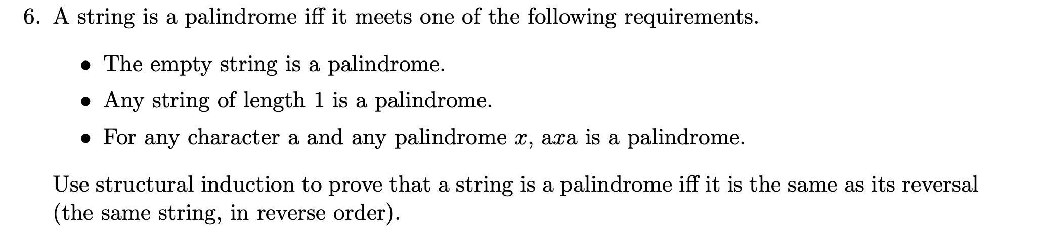 Solved 6. A string is a palindrome iff it meets one of the | Chegg.com