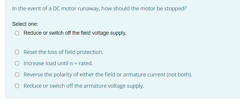 Solved In the event of a DC motor runaway, how should the | Chegg.com