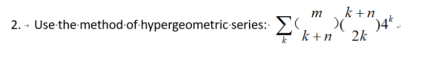 Use the method of hypergeometric series to evaluate: | Chegg.com