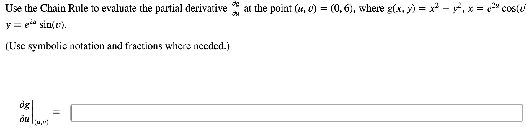 Solved Use the Chain Rule to evaluate the partial derivative | Chegg.com
