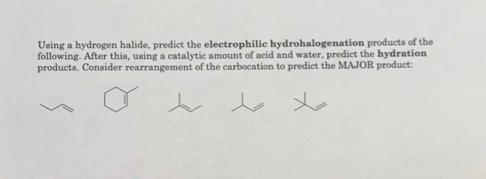 Solved Using a hydrogen halide, predict the electrophilic | Chegg.com