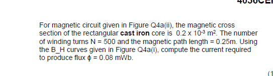 Solved For magnetic circuit given in Figure Q4a(ii), the | Chegg.com