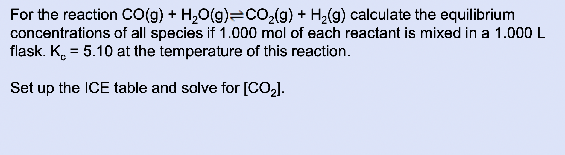 Solved For the reaction CO(g)+H2O(g)⇌CO2( g)+H2( g) | Chegg.com
