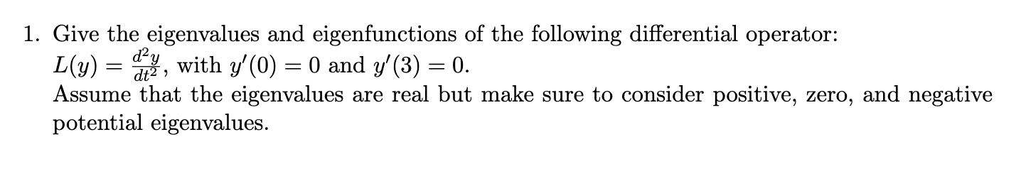 Solved 1. Give the eigenvalues and eigenfunctions of the | Chegg.com