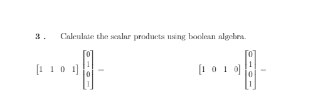 Solved 3. Calculate the scalar products using boolean | Chegg.com