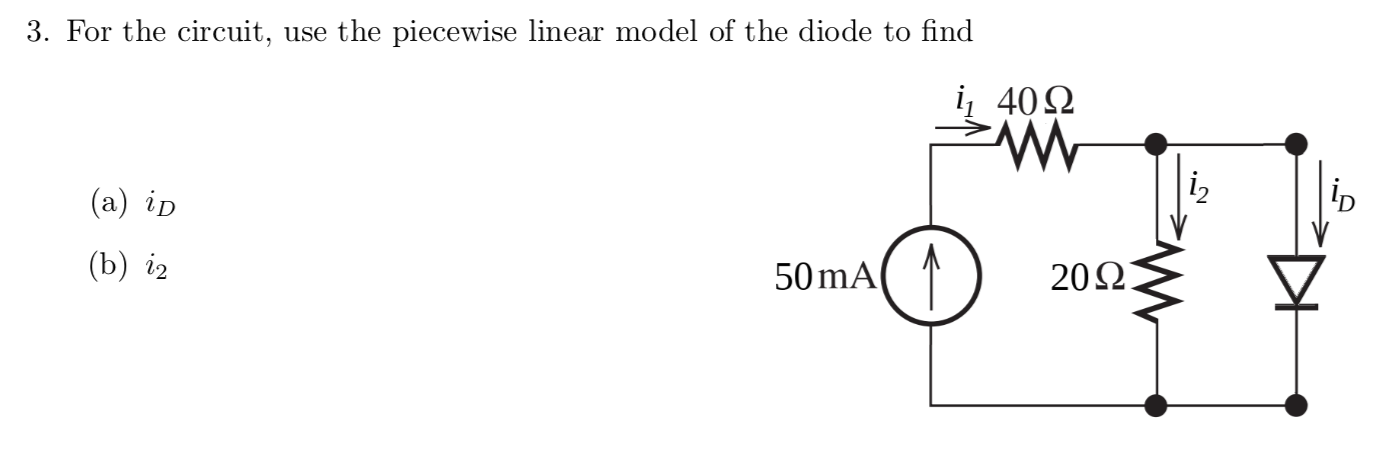 Solved 3. For the circuit, use the piecewise linear model of | Chegg.com