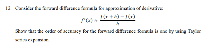 Solved 12 Consider the forward difference formula for | Chegg.com