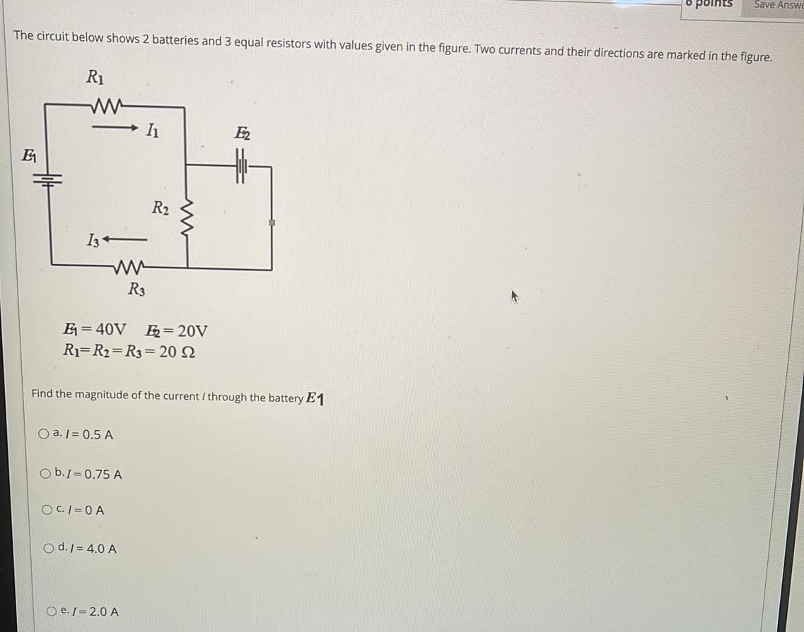 Solved points Save Answ The circuit below shows 2 batteries | Chegg.com