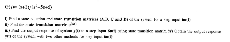 Solved G(s)(s)/(s2+5s+6) i) Find a state equation and state | Chegg.com