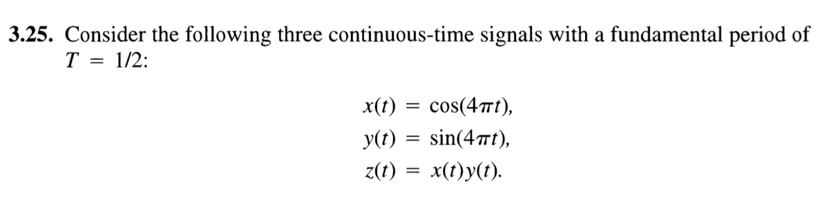 Solved Consider the following three continuous-time signals | Chegg.com