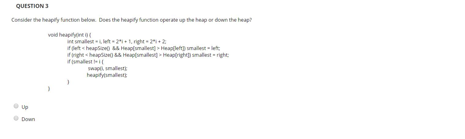 Solved QUESTION 3 Consider the heapify function below. Does | Chegg.com