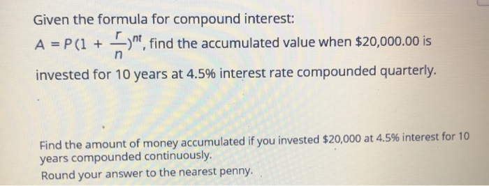Solved Given the formula for compound interest: A = P (1 + | Chegg.com