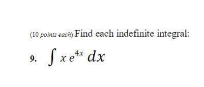 Solved (10 points each) Find each indefinite integral: 9. | Chegg.com
