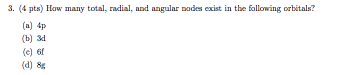 Solved 3. (4 pts) How many total, radial, and angular nodes | Chegg.com