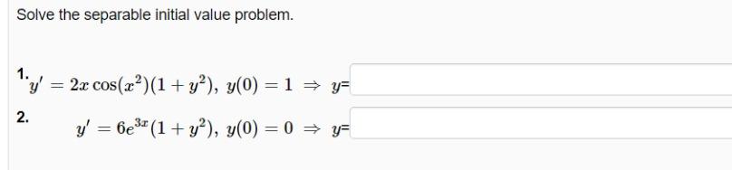 Solved Solve the separable initial value problem. y' = 2x | Chegg.com