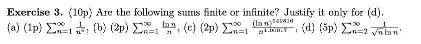 Solved Exercise 3. (10p) ﻿Are the following sums finite or | Chegg.com