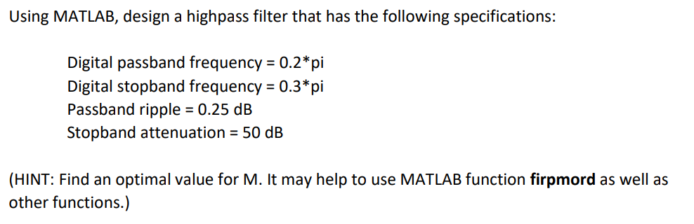 Using MATLAB, design a highpass filter that has the | Chegg.com Using MATLAB, design a highpass filter that has the | Chegg.com