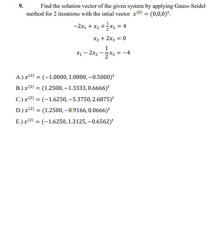 Solved 9. Find the solution vector of the given system by | Chegg.com