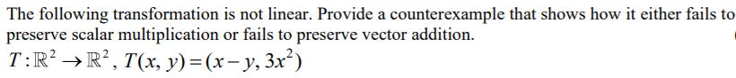 Solved The following transformation is not linear. Provide a | Chegg.com